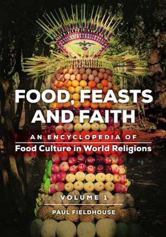 Food, Feasts, and Faith [2 volumes] | 9781610694117 | Paul Fieldhouse ...