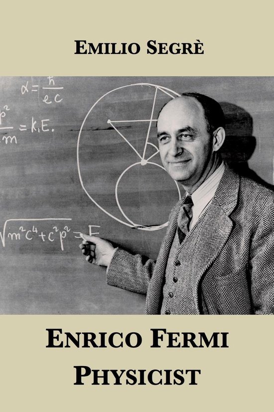 Enrico Fermi, Physicist (ebook), Emilio Segre | 1230001394825 | Boeken ...
