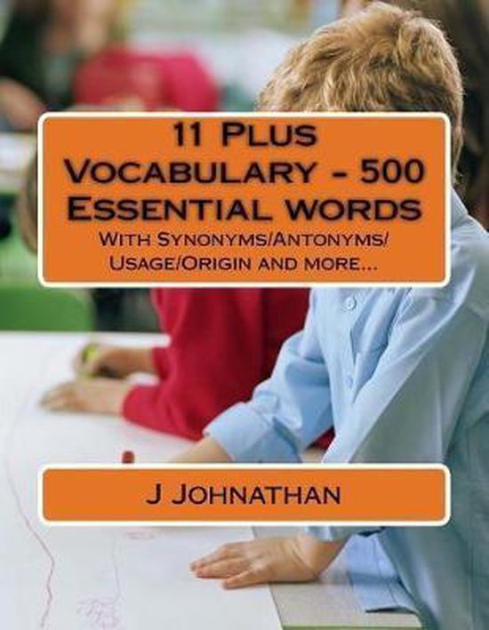 11 Plus Vocabulary - 500 Essential words | 9781985093355 | J Johnathan ...