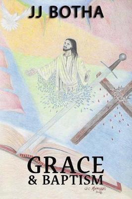 Grace & Baptism | 9781945698736 | Jacobus Jj Botha | Boeken | bol.com