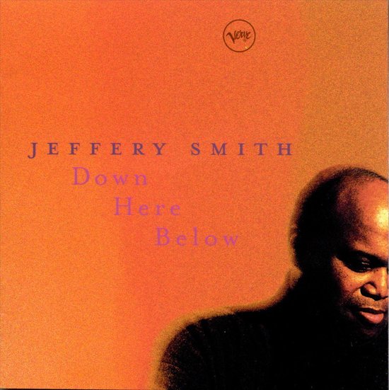 Down Here Below, Jeffery Smith | CD (album) | Muziek | bol.com