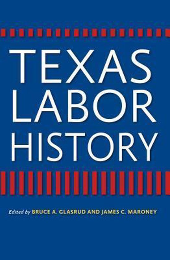 Texas Labor History | 9781603449441 | Boeken | bol.com