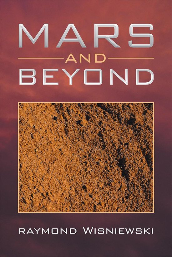 Mars and Beyond (ebook), Raymond Wisniewski | 9781483686851 | Boeken | bol