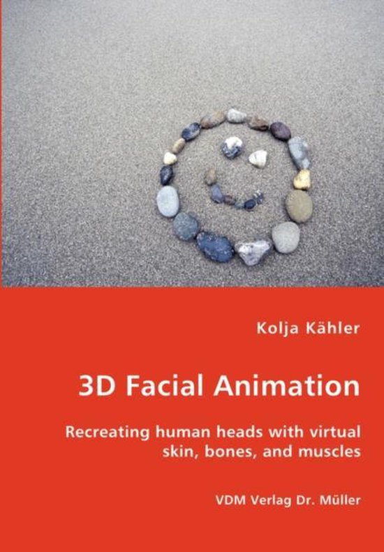 3D Facial Animation- Recreating human heads with virtual skin, bones ...