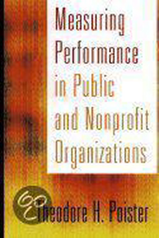 Measuring Performance In Public And Nonprofit Organizations, Theodore H ...