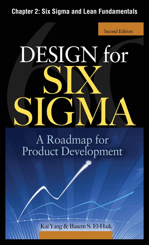 Design for Six Sigma, Chapter 2 - Six Sigma and Lean Fundamentals ...