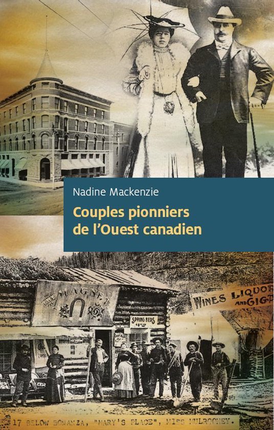 Couples pionniers de l'Ouest canadien (ebook), Nadine Mackenzie ...