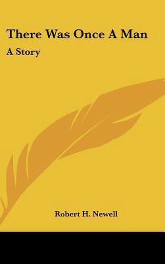 There Was Once a Man, Robert H Newell | 9780548560976 | Boeken | bol.com