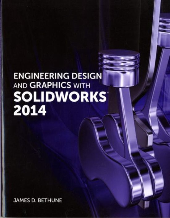 Engineer Desi & Graphics SolidWorks 2014 | 9780321993991 | James Bethune | Boeken | bol.com