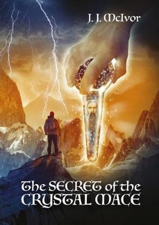 The Secret of the Crystal Mace, J.J. McIvor | 9781785452635 | Boeken ...
