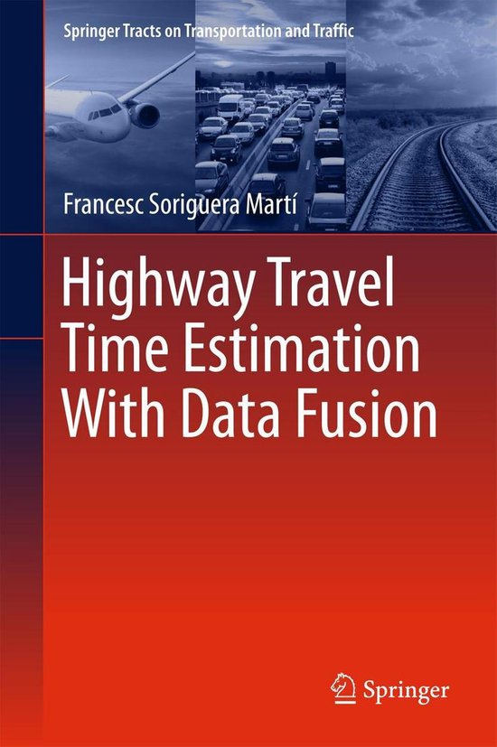 Springer Tracts on Transportation and Traffic 11 - Highway Travel Time Estimation With... | bol