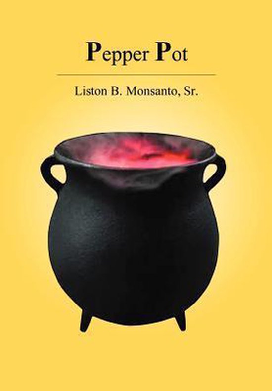 Pepper Pot, Liston B. Monsanto Sr. | 9781467026611 | Boeken | bol