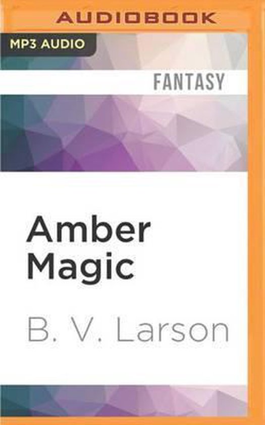 Amber Magic, B V Larson | 9781522699781 | Boeken | bol.com