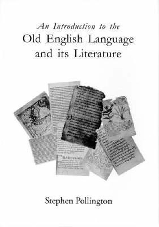 An Introduction to the Old English Language and Its Literature ...