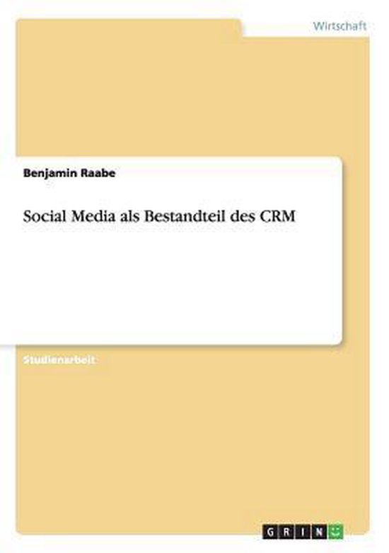 Social Media als Bestandteil des CRM, Benjamin Raabe | 9783656922018 ...