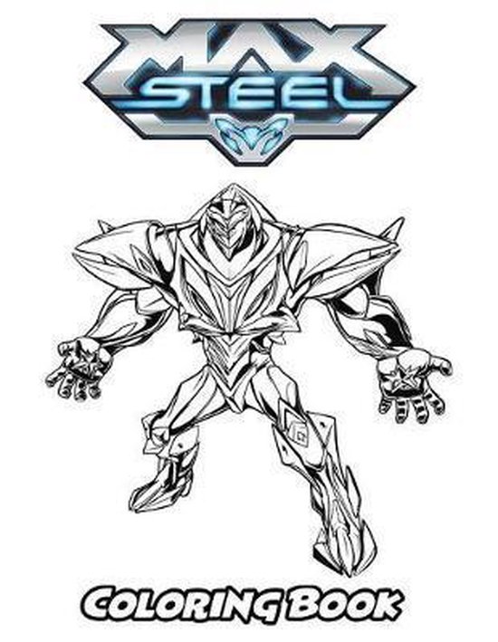 Perfect for Children Ages 3-5, 6-8, 8-12+- Max Steel Coloring Book ...