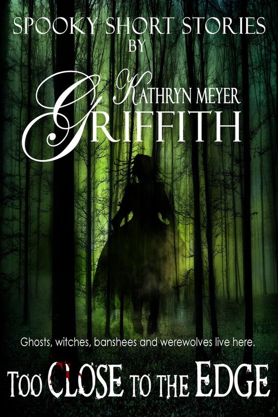 Spooky Short Stories 4 - Too Close to the Edge (ebook), Kathryn Meyer ...