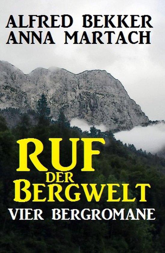 Ruf der Bergwelt (ebook), Alfred Bekker | 9781513035383 | Boeken | bol