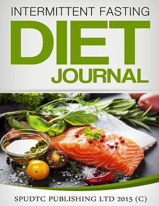 Intermittent Fasting Diet Journal | 9781514754481 | Spudtc Publishing ...