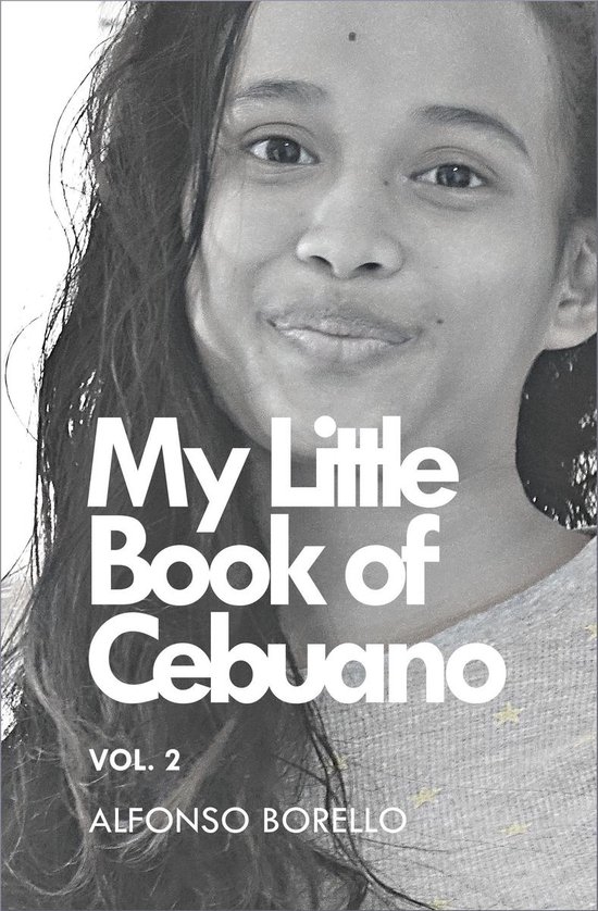 Cebuano Visayan - My Little Book of Cebuano Vol. 2 (ebook), Alfonso ...