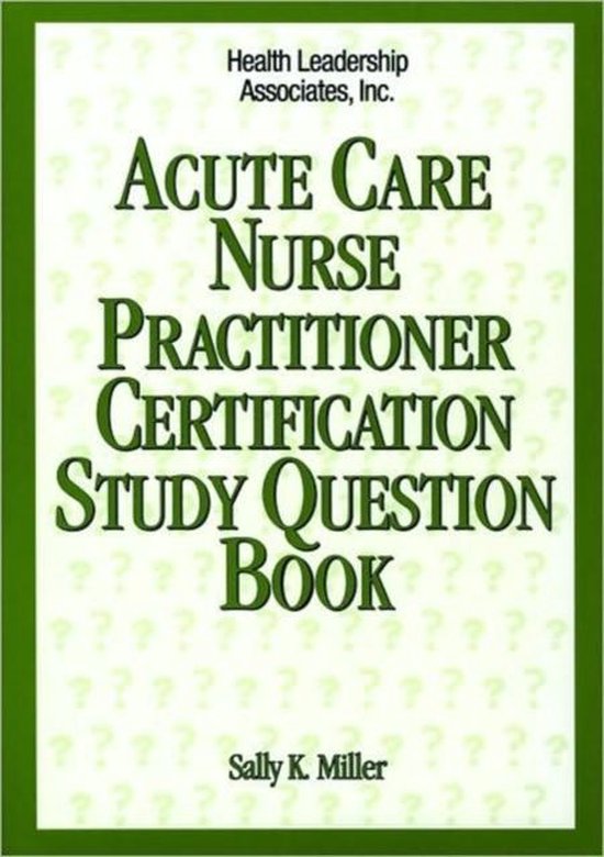 Acute Care Nurse Practitioner Certification Study Question Book | 9781878028259 |... | bol