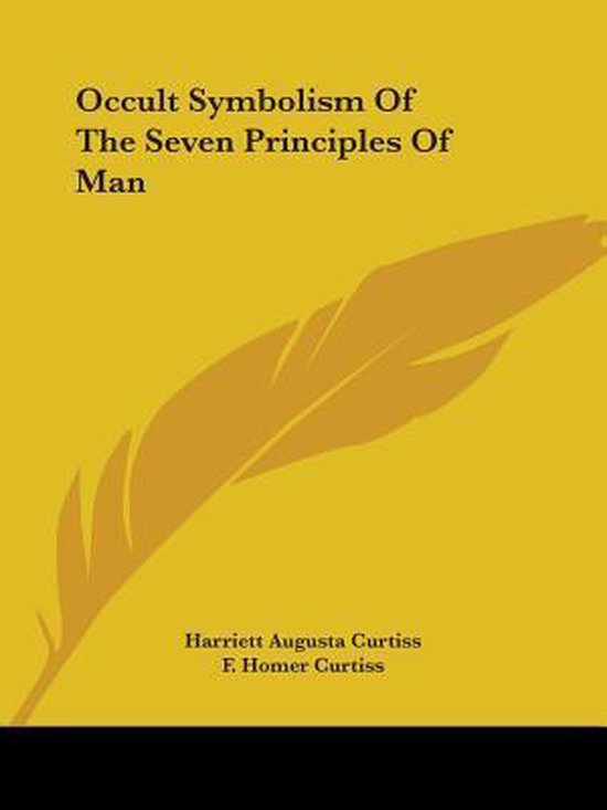 Occult Symbolism of the Seven Principles of Man, Harriett Augusta ...
