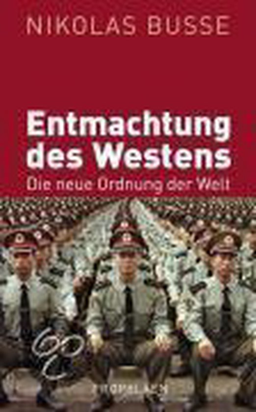 Entmachtung des Westens, Nikolas Busse | 9783549073339 | Boeken | bol