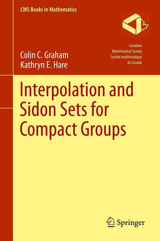 CMS Books in Mathematics - Interpolation and Sidon Sets for Compact ...