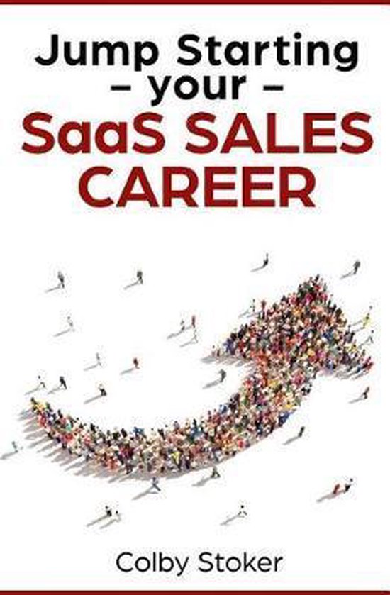 Jump Starting your SaaS Sales Career, Colby Stoker | 9781792826535 ...