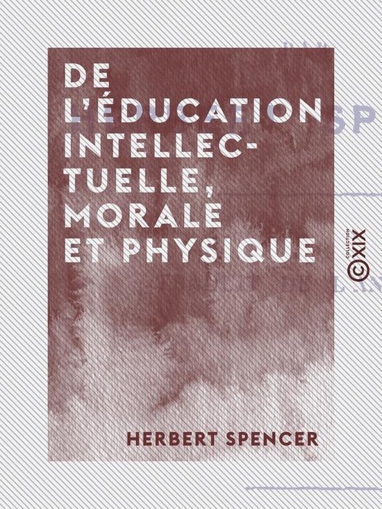 De l'éducation intellectuelle, morale et physique (ebook), Herbert ...