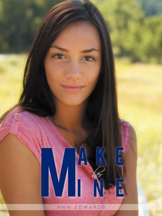 Make Her Mine, Ann Edwards | 9781456787028 | Boeken | bol.com