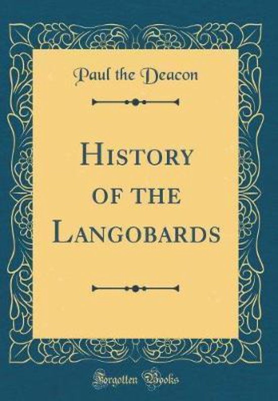 History of the Langobards (Classic Reprint) | 9781528274241 | Paul The ...