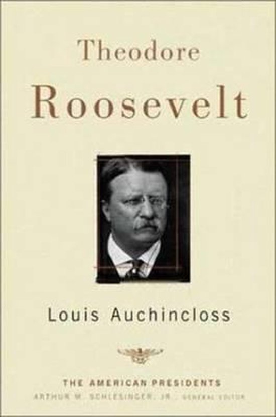 Theodore Roosevelt: The American Presidents Series: The 26th President ...