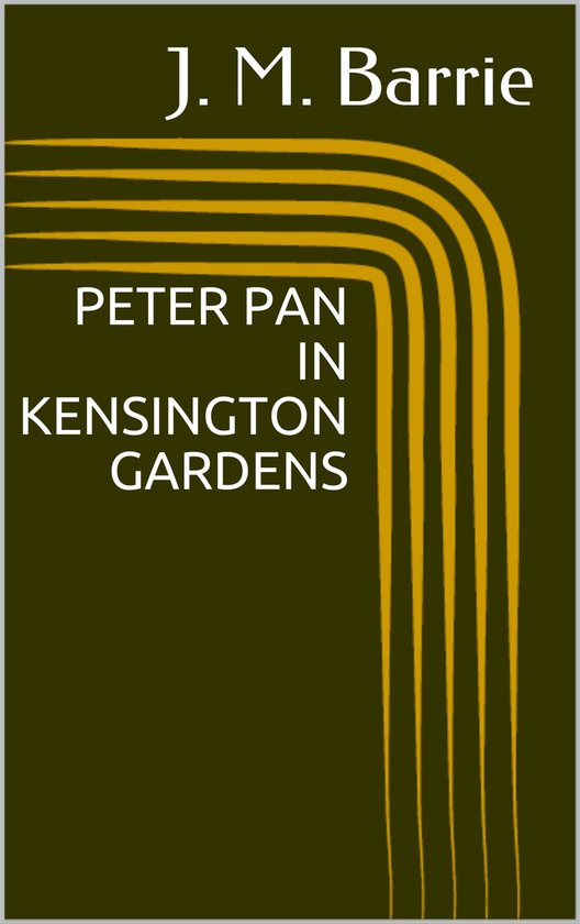 Peter Pan in Kensington Gardens (ebook), J M Barrie | 1230003136577 ...