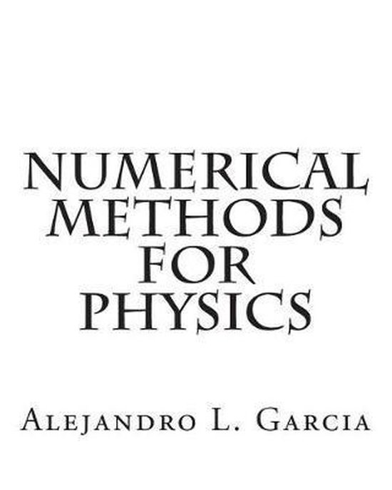 Numerical Methods for Physics | 9781514136683 | Alejandro L Garcia ...