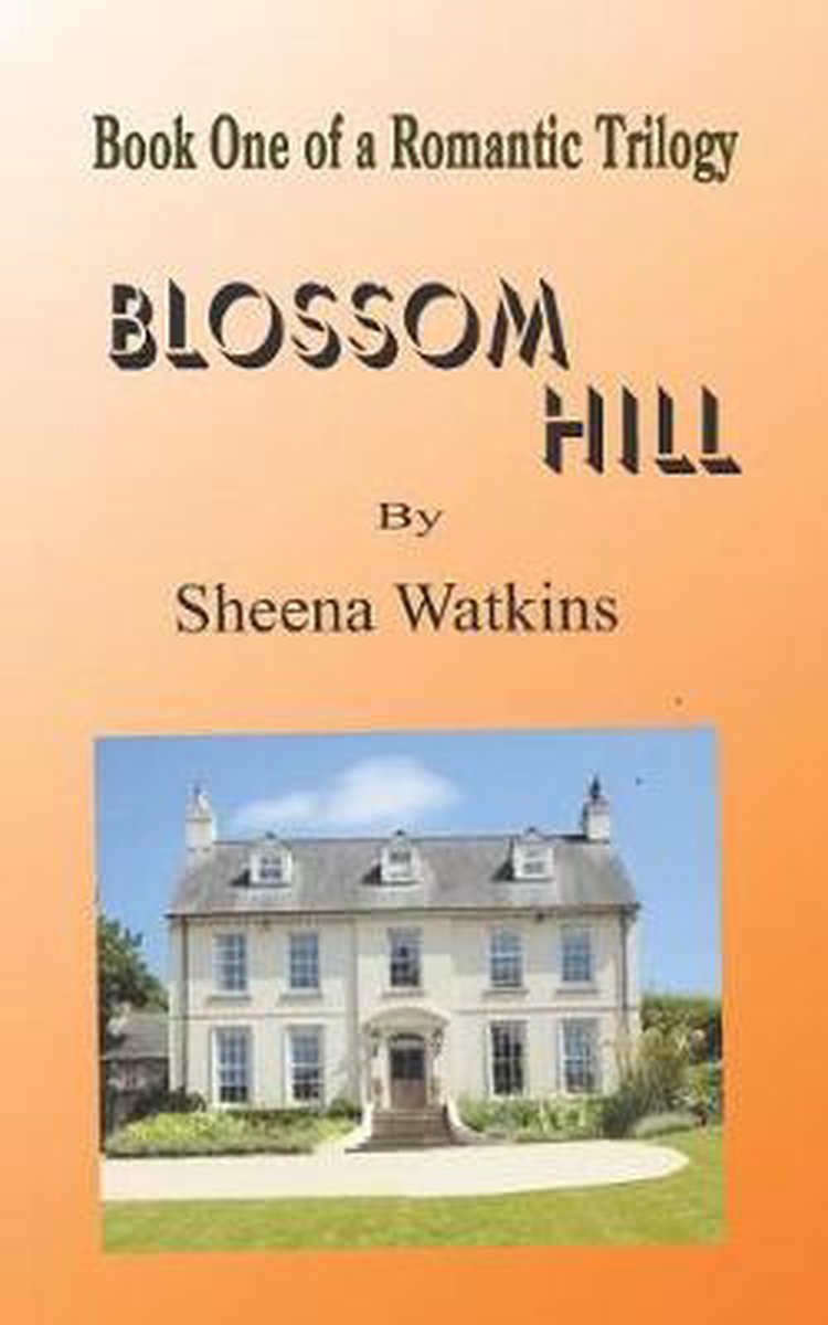 Blossom Hill Series: A Trilogy,- Blossom Hill, Sheena Watkins ...