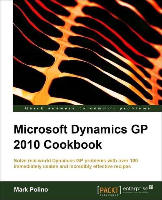 Microsoft Dynamics GP 2010 Cookbook | 9781849680424 | Mark Polino | Boeken | bol.com