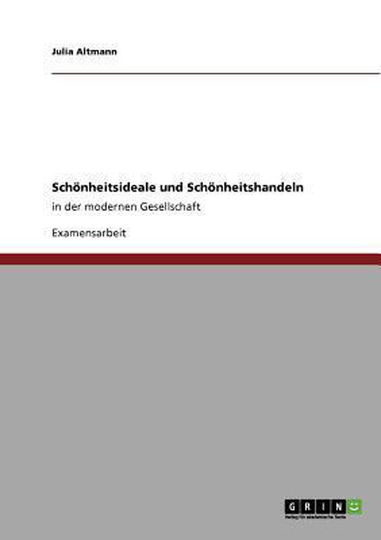 Schoenheitsideale und Schoenheitshandeln | 9783640903689 | Julia ...