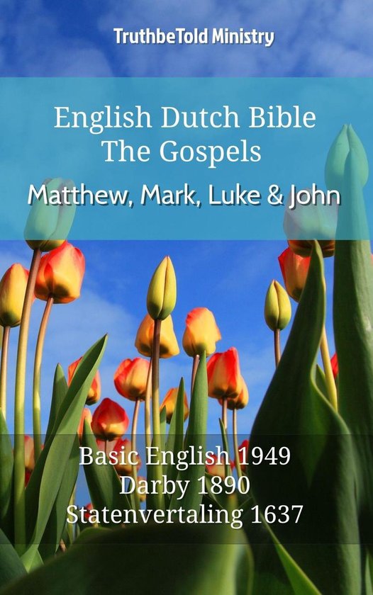English Dutch Bible The Gospels Matthew Mark Luke And John Ebook
