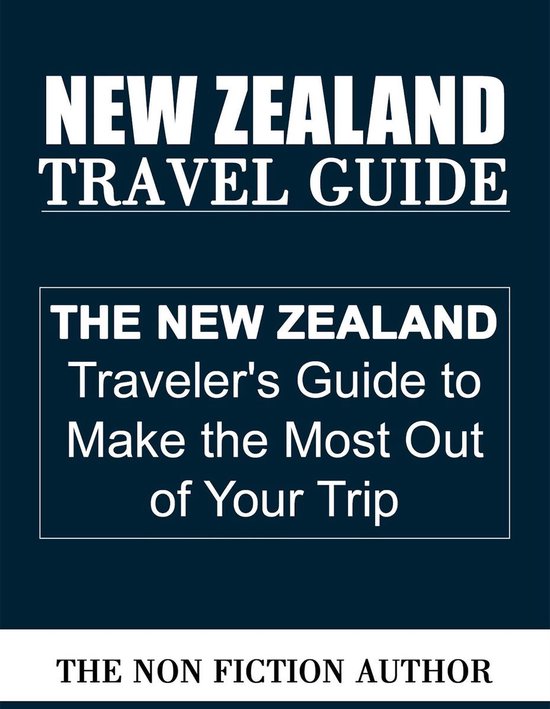 New Zealand Travel Guide (ebook), The Non Fiction Author ...