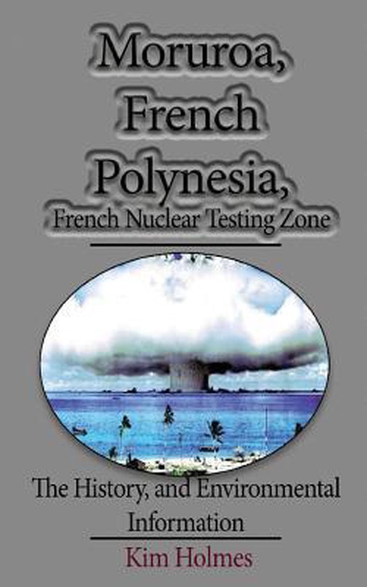 Moruroa, French Polynesia, French Nuclear Testing Zone, Kim Holmes ...
