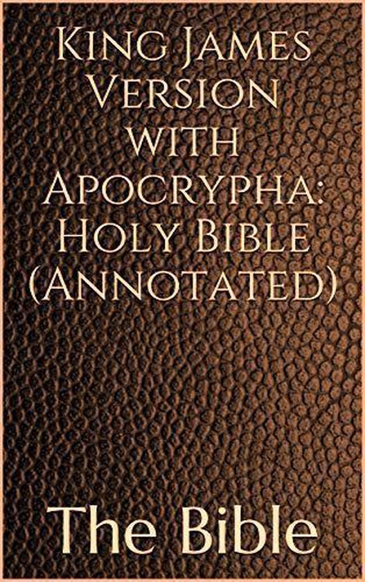 King James Version With Apocrypha: Holy Bible (Annotated) (ebook), The ...