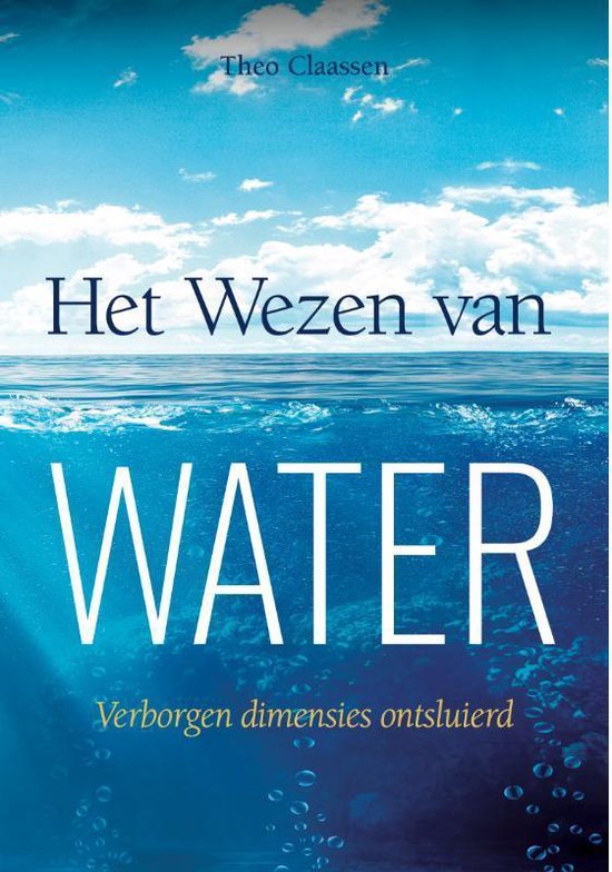 Het Wezen van Water, Theo Claassen | 9789493071223 | Boeken | bol