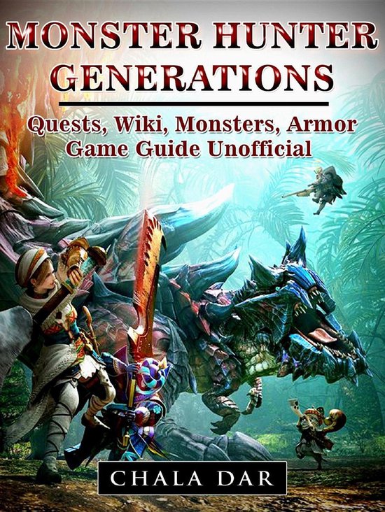 Monster Hunter Generations Quests, Wiki, Monsters, Armor, Game Guide ...