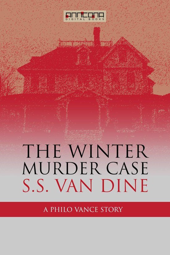 A Philo Vance detective story 12 - The Winter Murder Case (ebook), S S ...