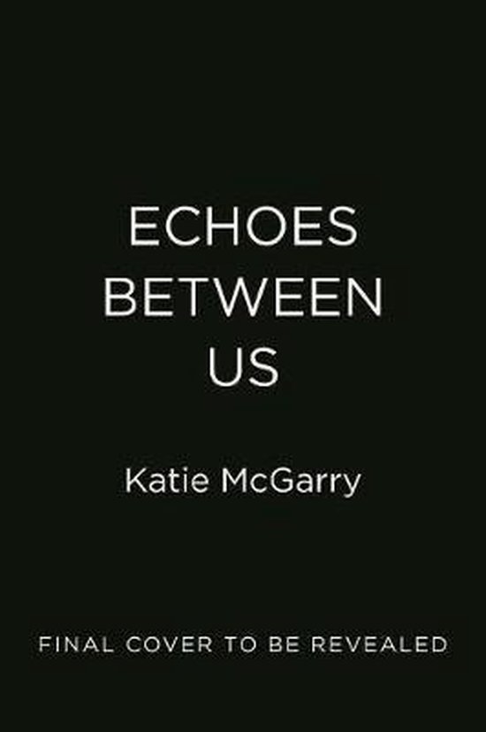 Echoes Between Us, Katie McGarry | 9781250196040 | Boeken | bol.com