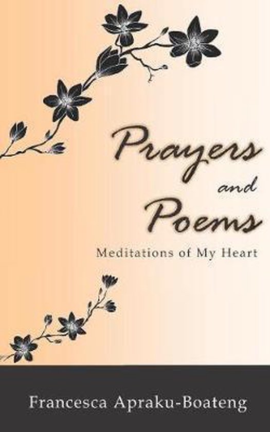 Prayers and Poems, Francesca Apraku-Boateng | 9781077938052 | Boeken ...