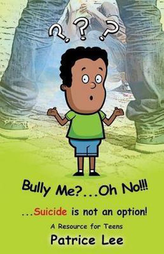 Bully Me? . . .- Bully Me? . . .Oh NO! ! !, Patrice Lee | 9780983720737 ...