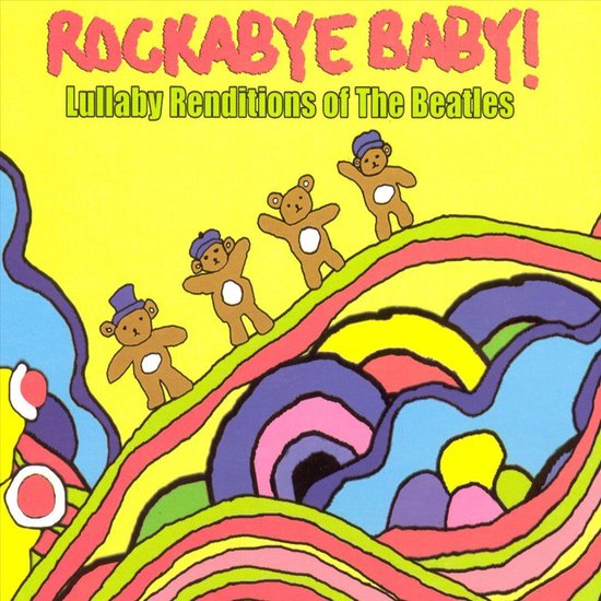Rockabye Baby! Lullaby Renditions of The Beatles, Rockabye Baby! | CD ...
