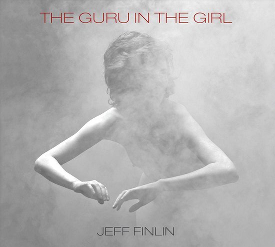 The Guru In The Girl, Jeff Finlin | CD (album) | Muziek | bol.com